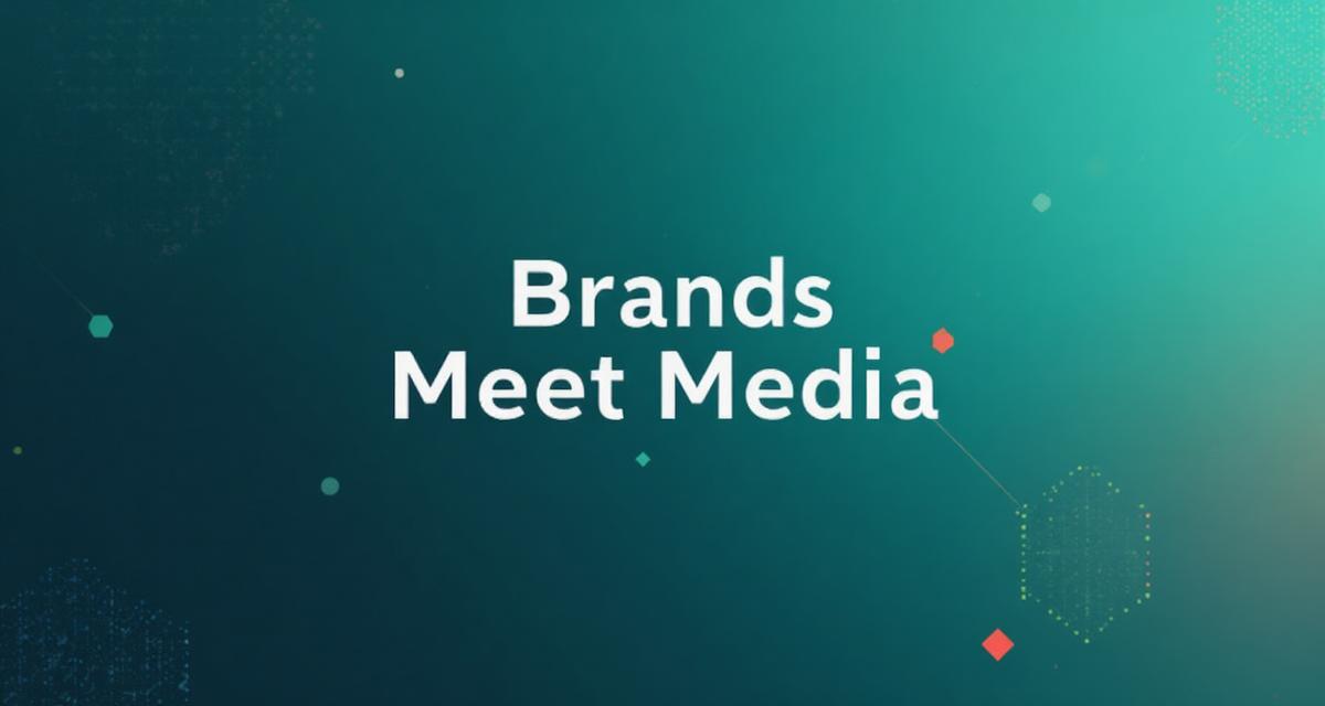 Brands Meet Media | Connect Consumer Brands with Media